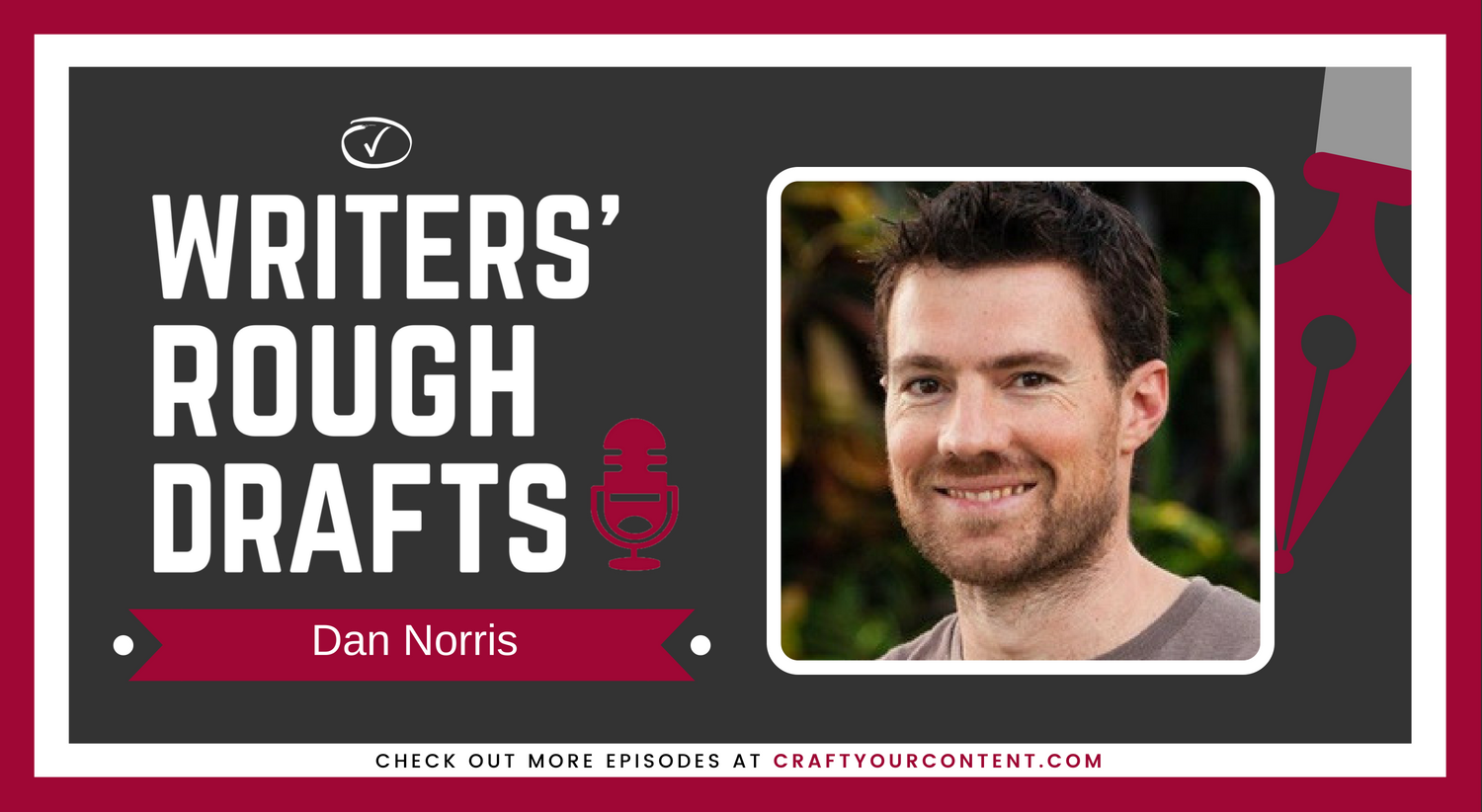 Writers’ Rough Drafts – Episode #26 With Dan Norris