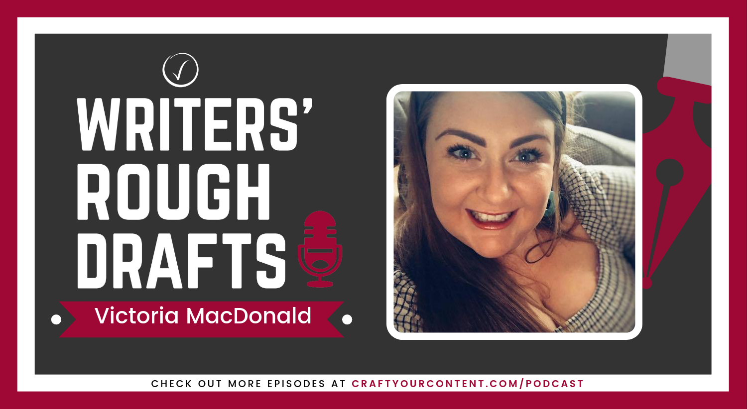 Writers’ Rough Drafts – Episode #55 With Victoria MacDonald - Craft ...