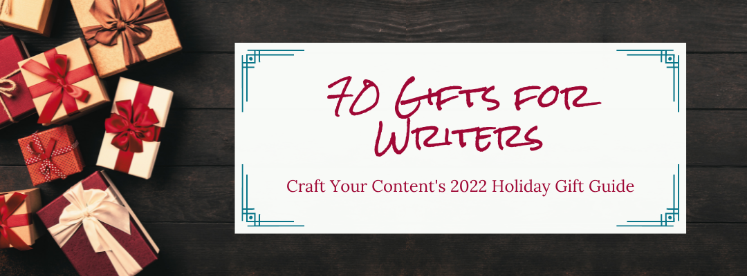70 Gifts for Writers – Craft Your Content’s 2022 Holiday Gift Guide ...